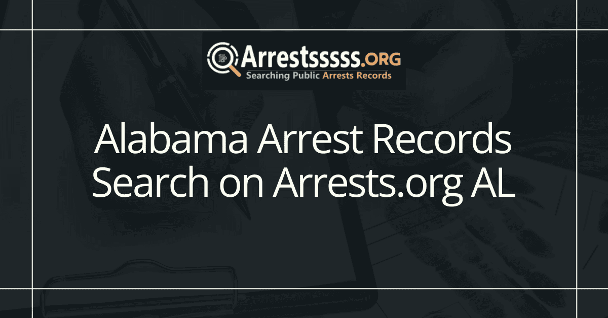 Alabama Arrest Records Search on Arrests.org AL