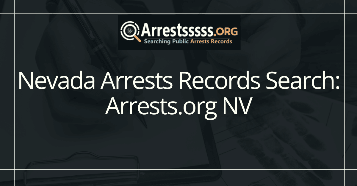 Nevada Arrests Records Search: Arrests.org NV
